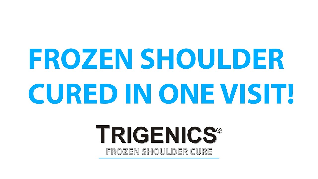 FROZEN SHOULDER CURED IN ONE VISIT WITH TRIGENICS OAT PROCEDURE: TV ...