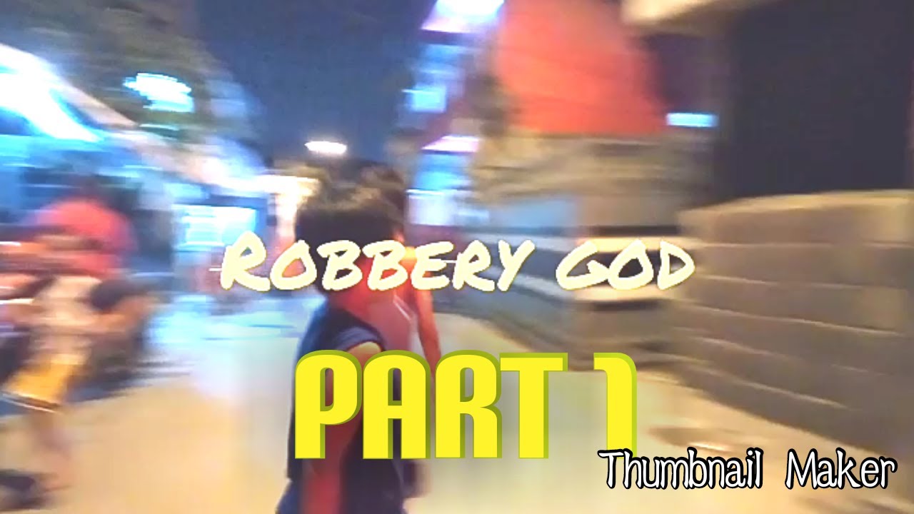 Robbery God Part 1 (Tagalog Verse) - YouTube