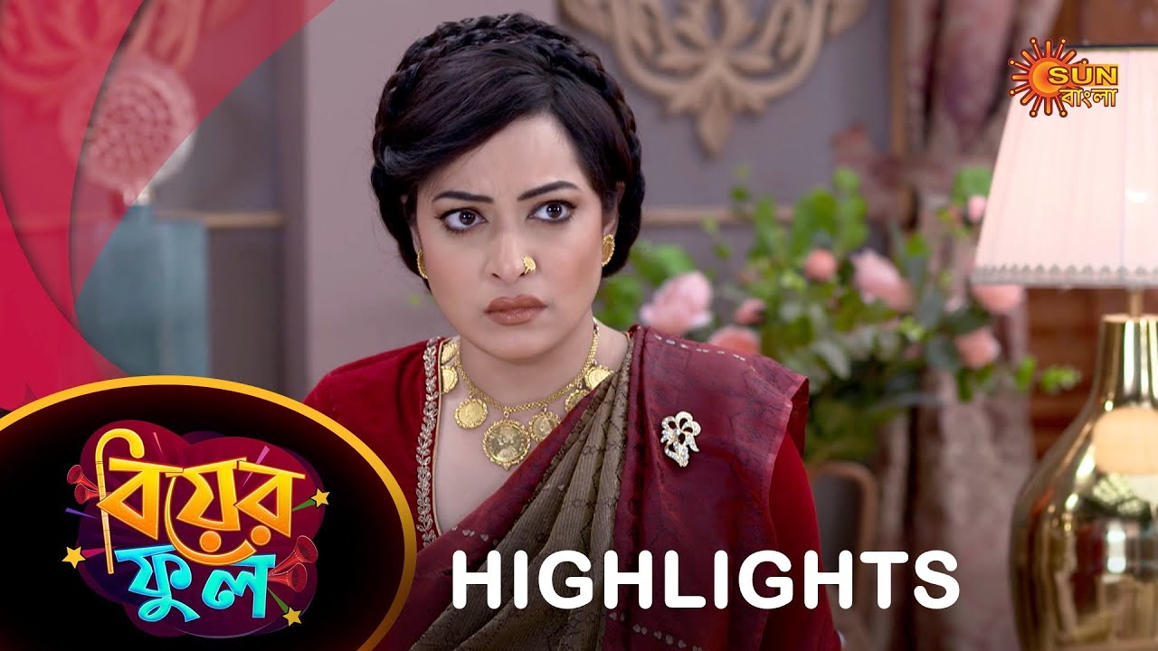 Biyer Phool - Highlights | 28 August 2023 | Full Ep FREE on SUN NXT ...