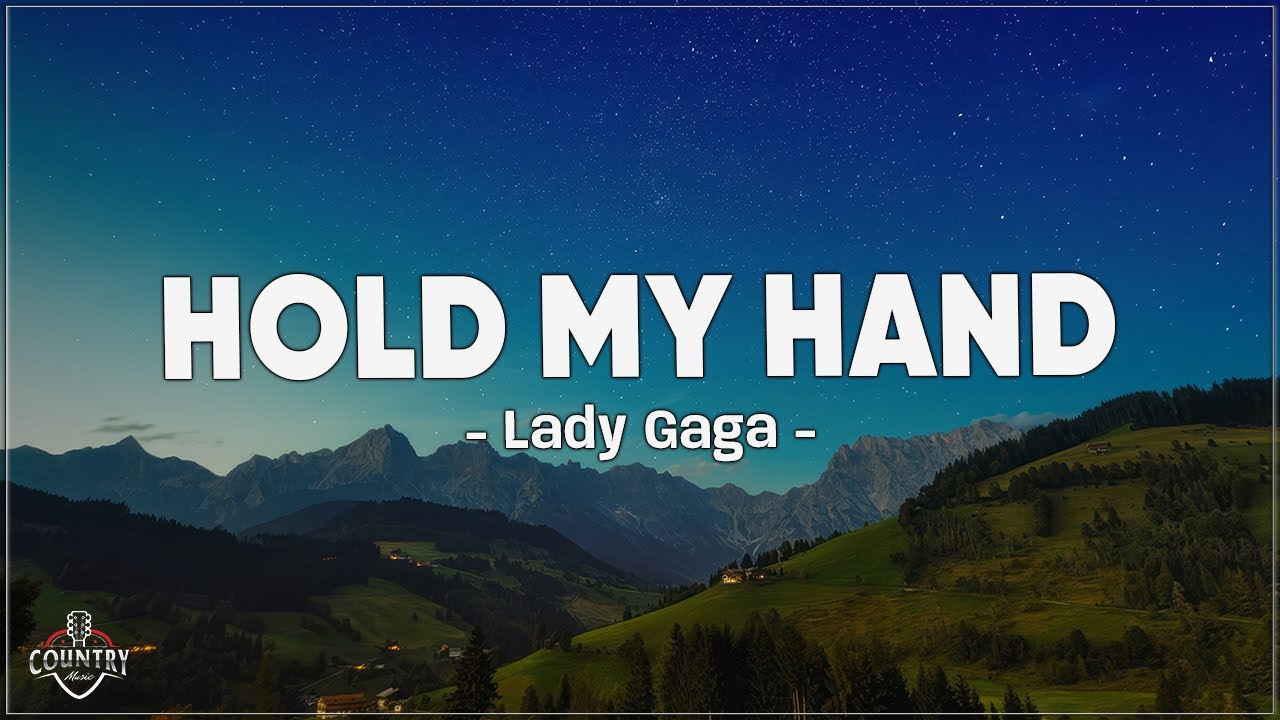 Lady Gaga Hold My Hand Lyrics Youtube
