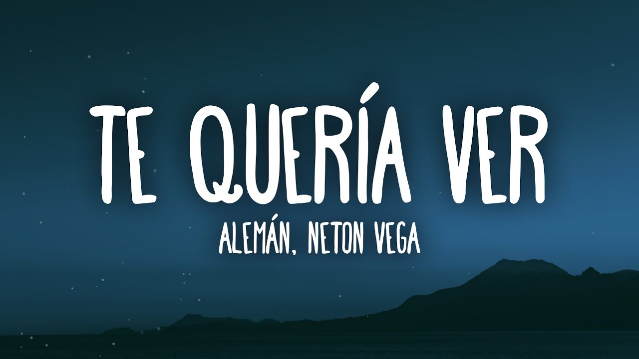 Alemán, Neton Vega - Te Quería Ver - YouTube