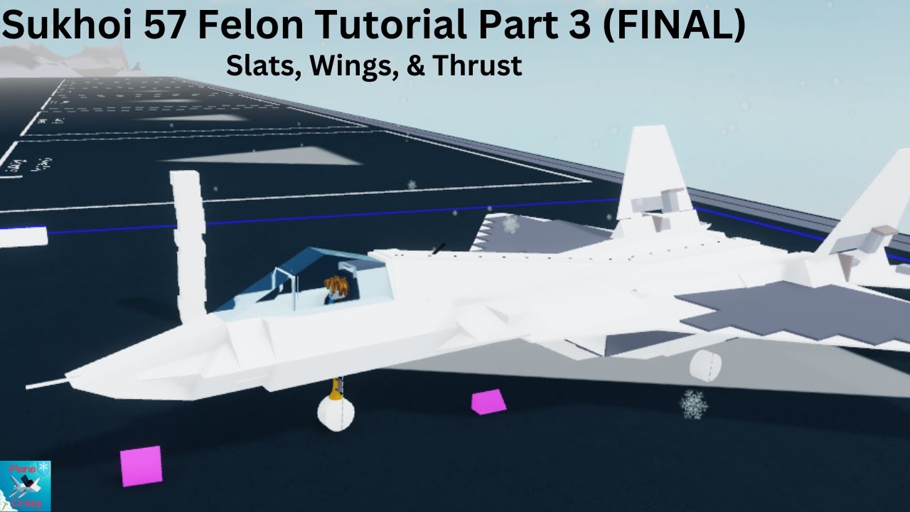 Plane Crazy Sukhoi 57 Felon Tutorial Part 3(FINAL): Slats, Wings ...