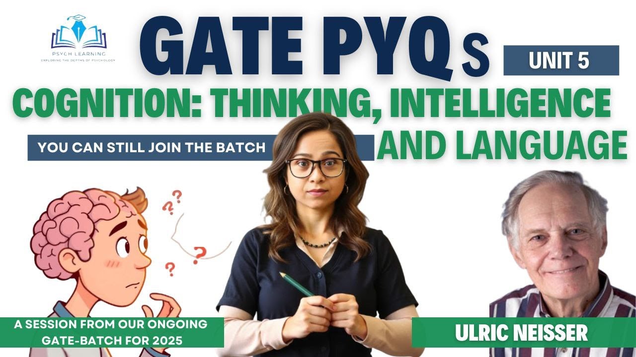 GATE- PYQs. Unit-5 (Cognition: Thinking, Intelligence & Language) - YouTube