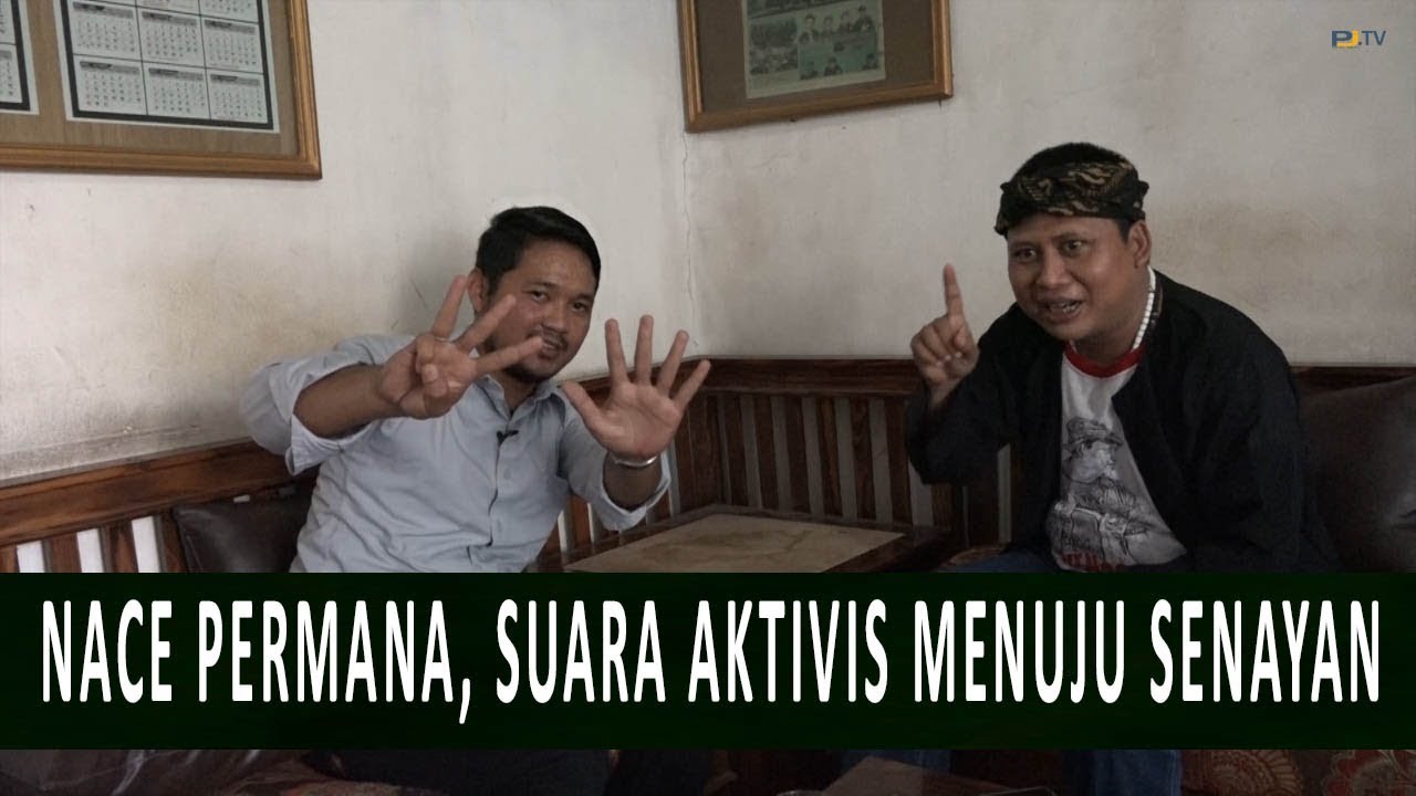 Nace Permana, Suara Aktivis Menuju Senayan - YouTube