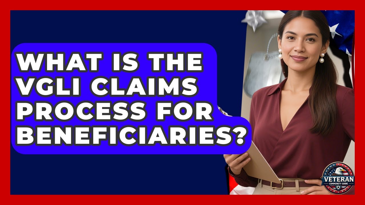 What Is The VGLI Claims Process For Beneficiaries? - Veteran Community ...
