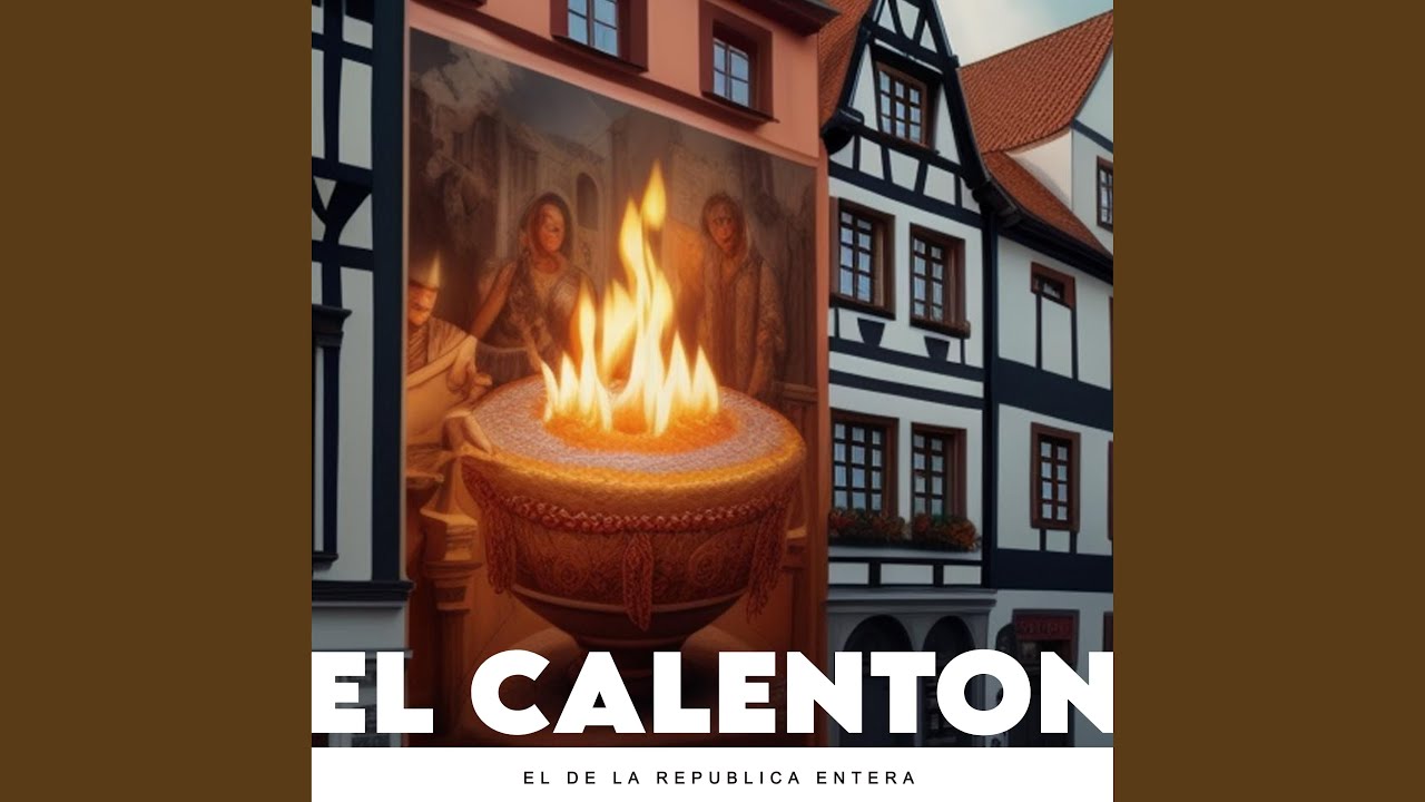 El Calenton - YouTube