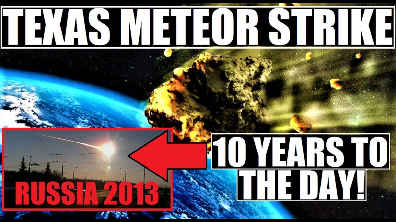 TEXAS METEOR STRIKE! 10 Years TO THE DAY Of Chelyabinsk Meteor Event ...