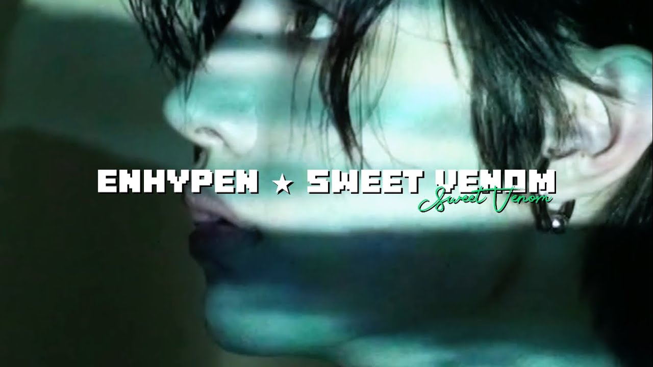 |𝐌𝐕| ENHYPEN (엔하이픈) ⭑ 'Sweet Venom' [Lyrics/Letra] - YouTube