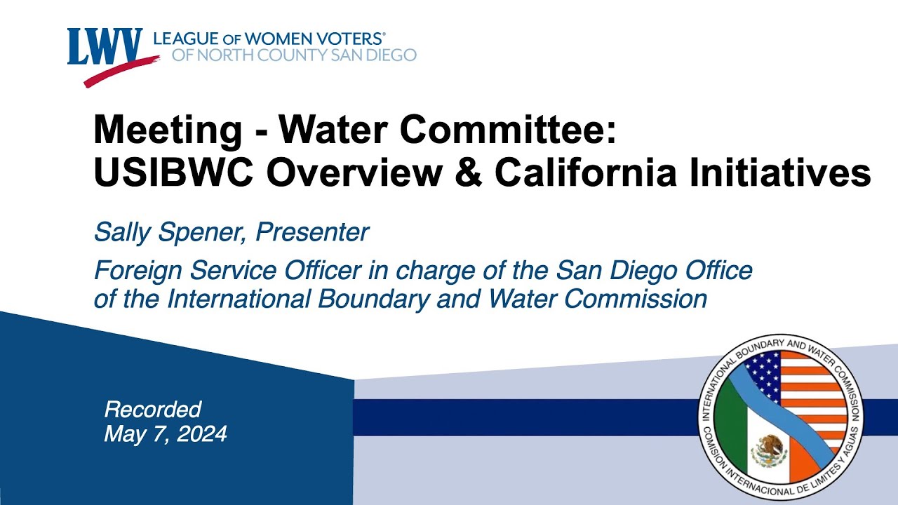 San Diego Leagues Water Interest Group Meeting: USIBWC Overview ...