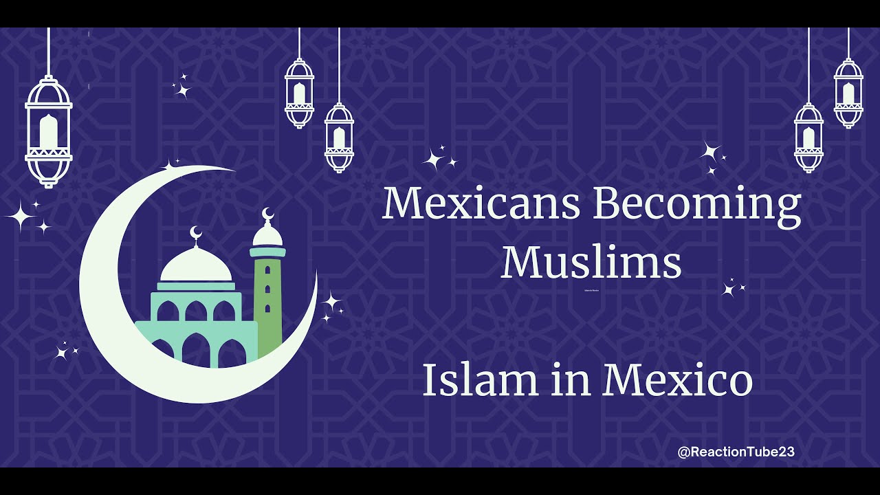 Mexican Becoming Muslims | Islam in Mexico | Reverted Muslim Reaction ...
