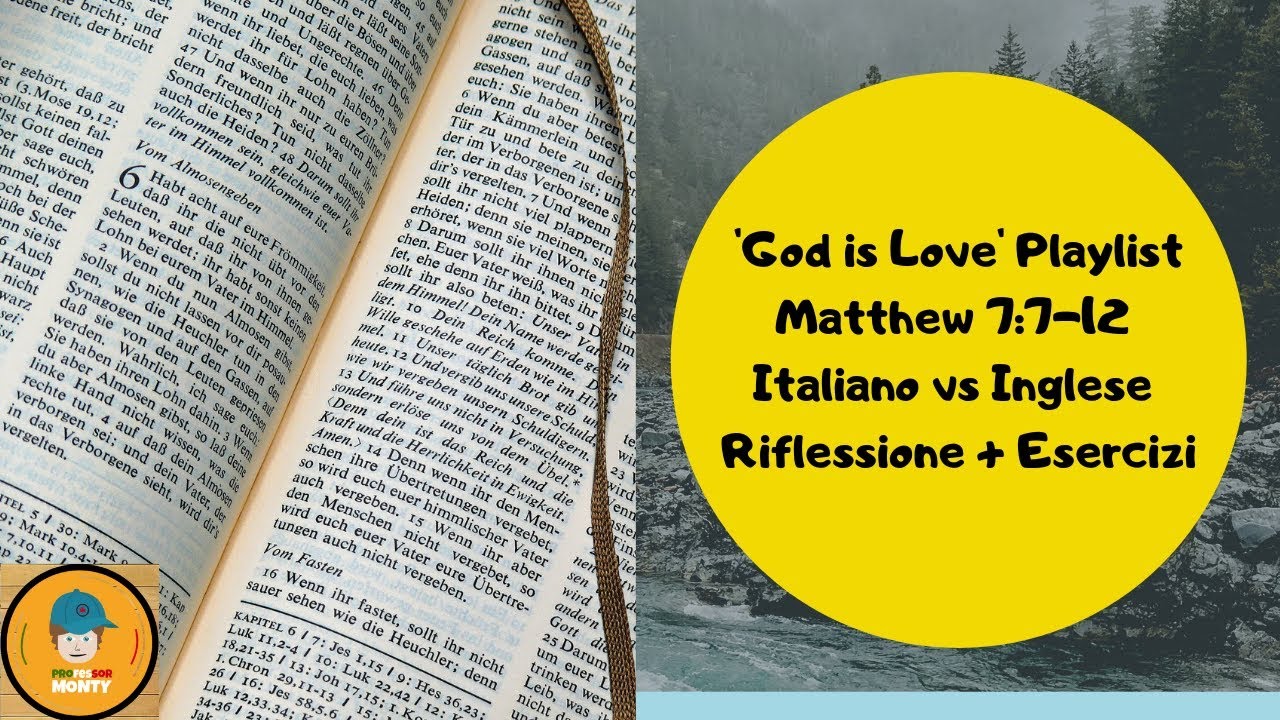 MATTHEW 7:7-12 / MATTEO 7:7-12 Italiano vs Inglese + Riflessione ...