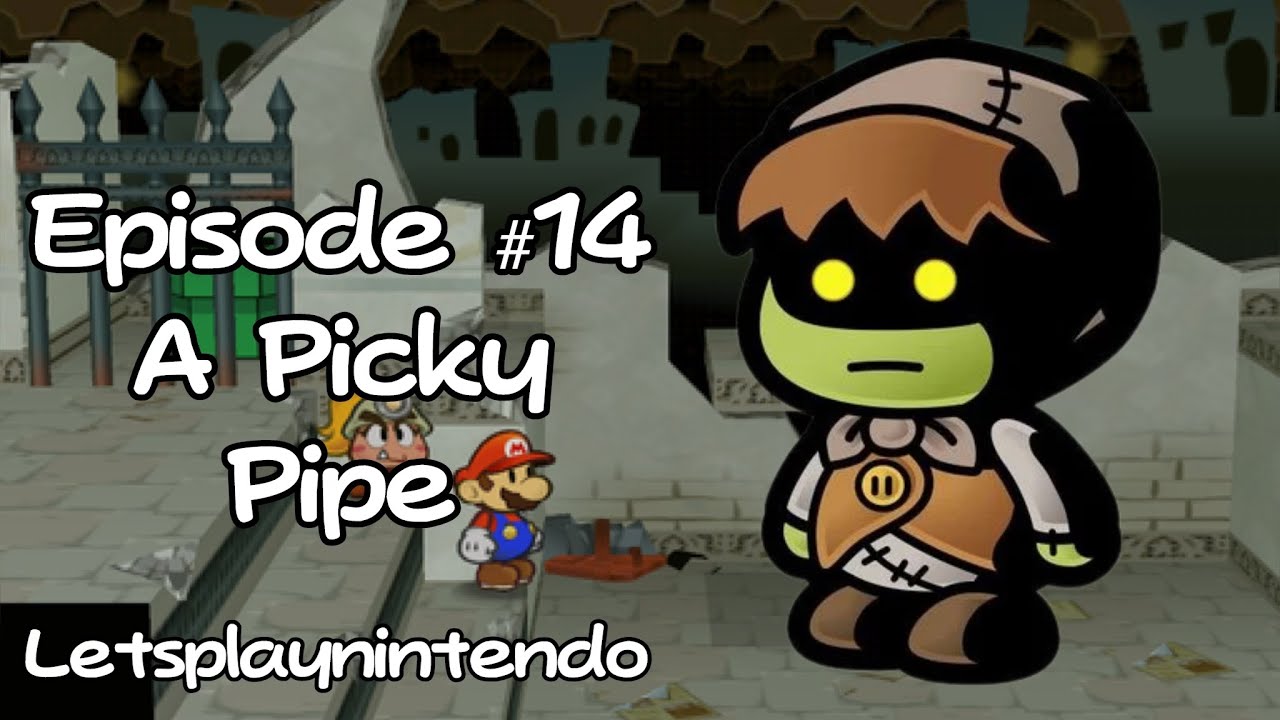 Paper Mario Ttyd Chapter 4 A Picky Pipe Youtube