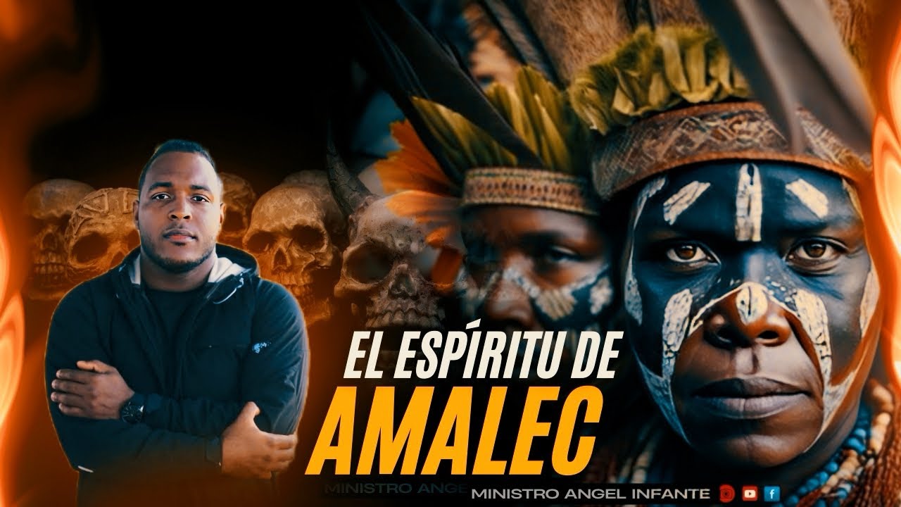 EL ESPÍRITU DE AMALEC| Ministro Angel Infante - YouTube