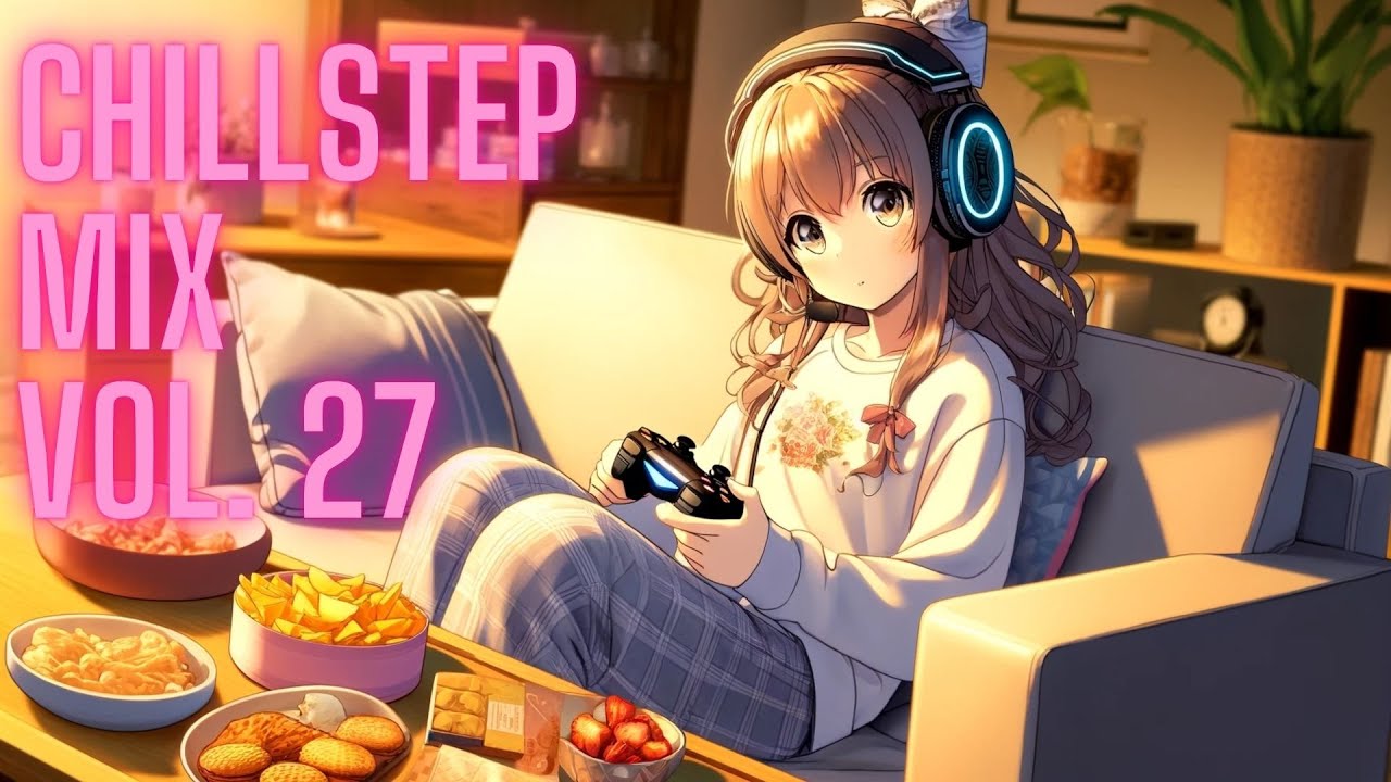 Chillstep Mix Vol. 27 | Chill Music Station - YouTube
