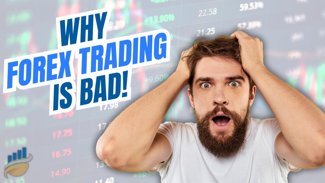 Learn 2 Trade | Why Forex Trading is BAD - WATCH THIS BEFORE YOU START ...
