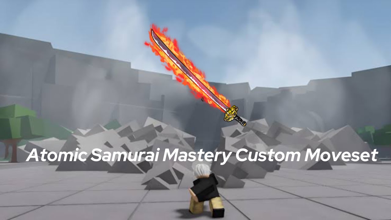 Atomic Samurai Mastery Custom Moveset - YouTube