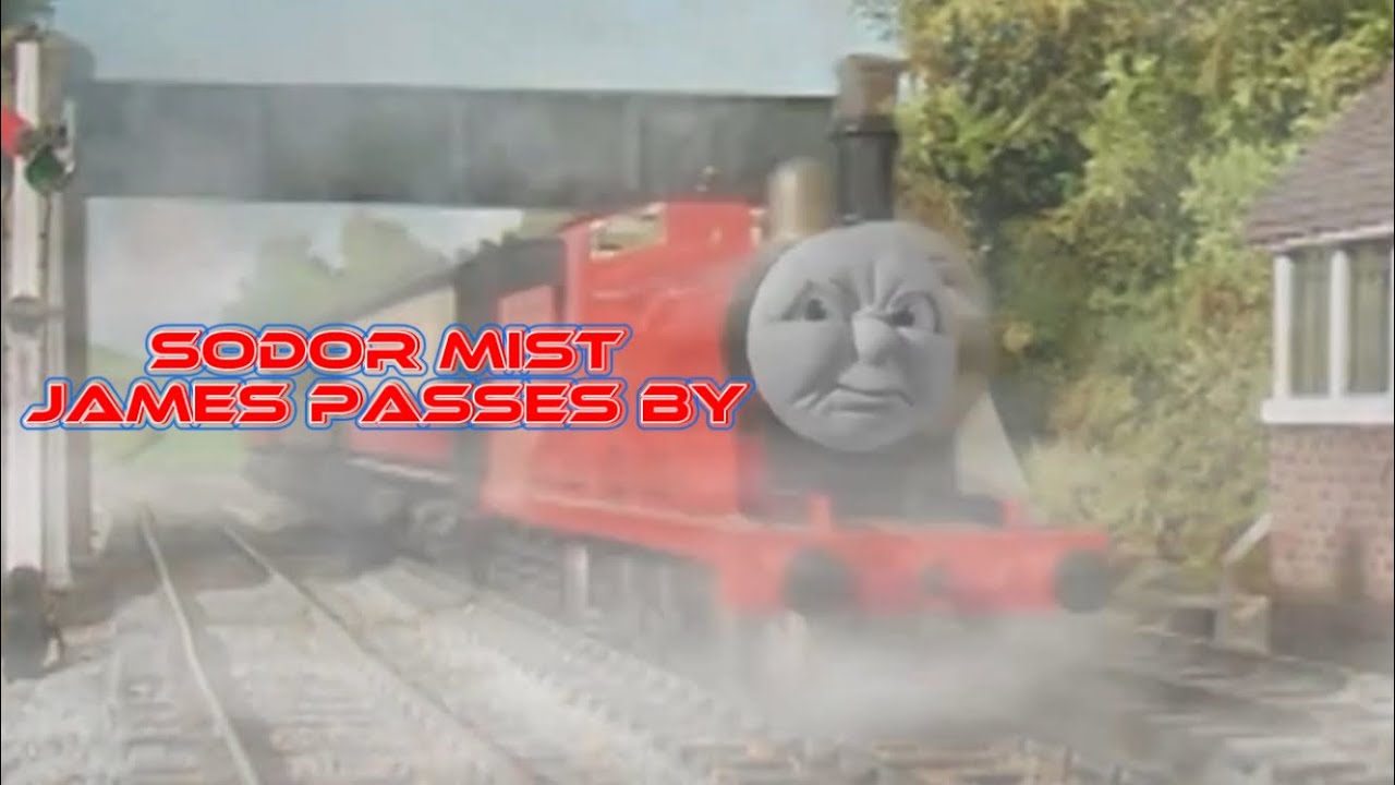 Sodor Mist: James Passes By (OLD AND BAD) - YouTube
