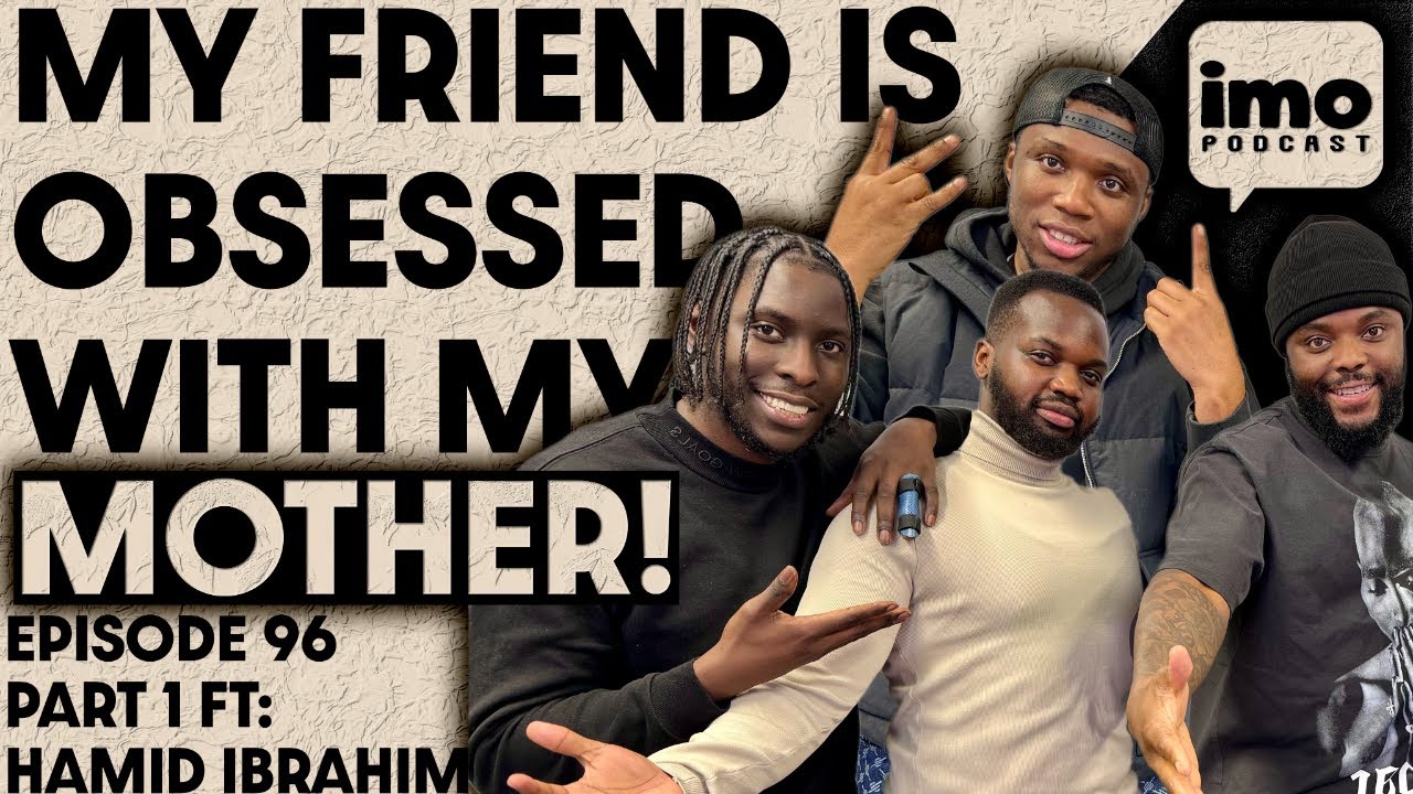MY FRIEND LOVES MY MUM TOO MUCH | EP96 PART 1 FT HAMID IBRAHIM ...