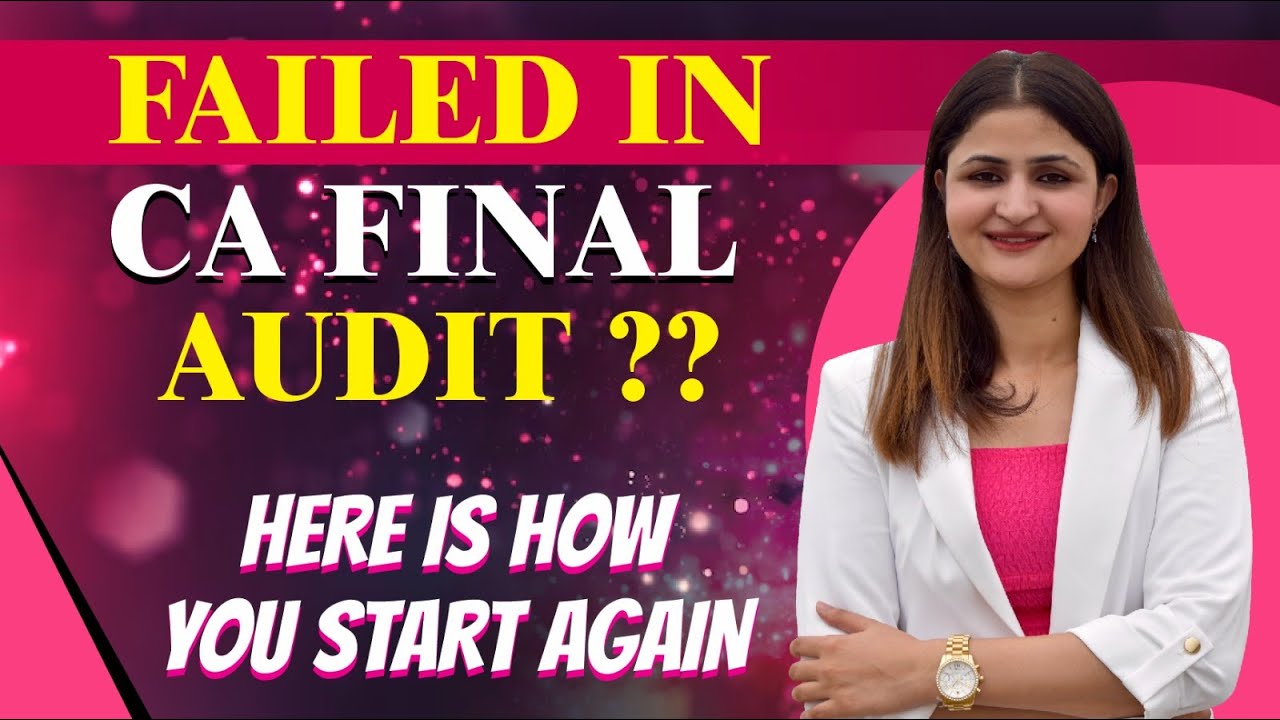 How to start studying Audit again after failing in Exams | CA FINAL ...