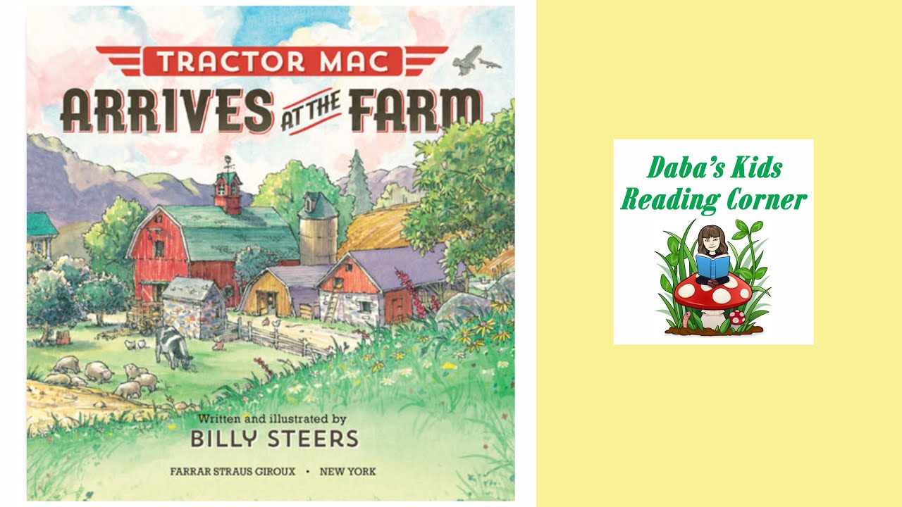 TRACTOR MAC ARRIVES AT THE FARM by Billy Steers (Kids Book Read Aloud ...