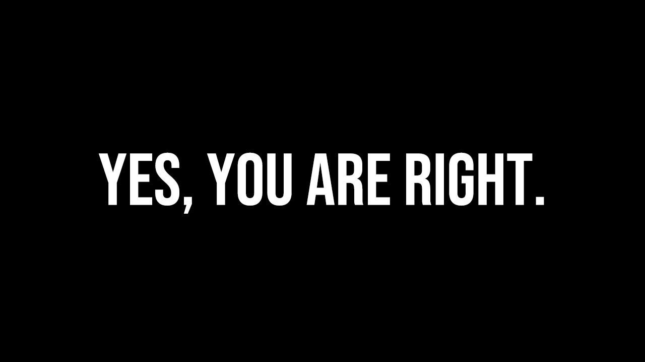 You are right - YouTube