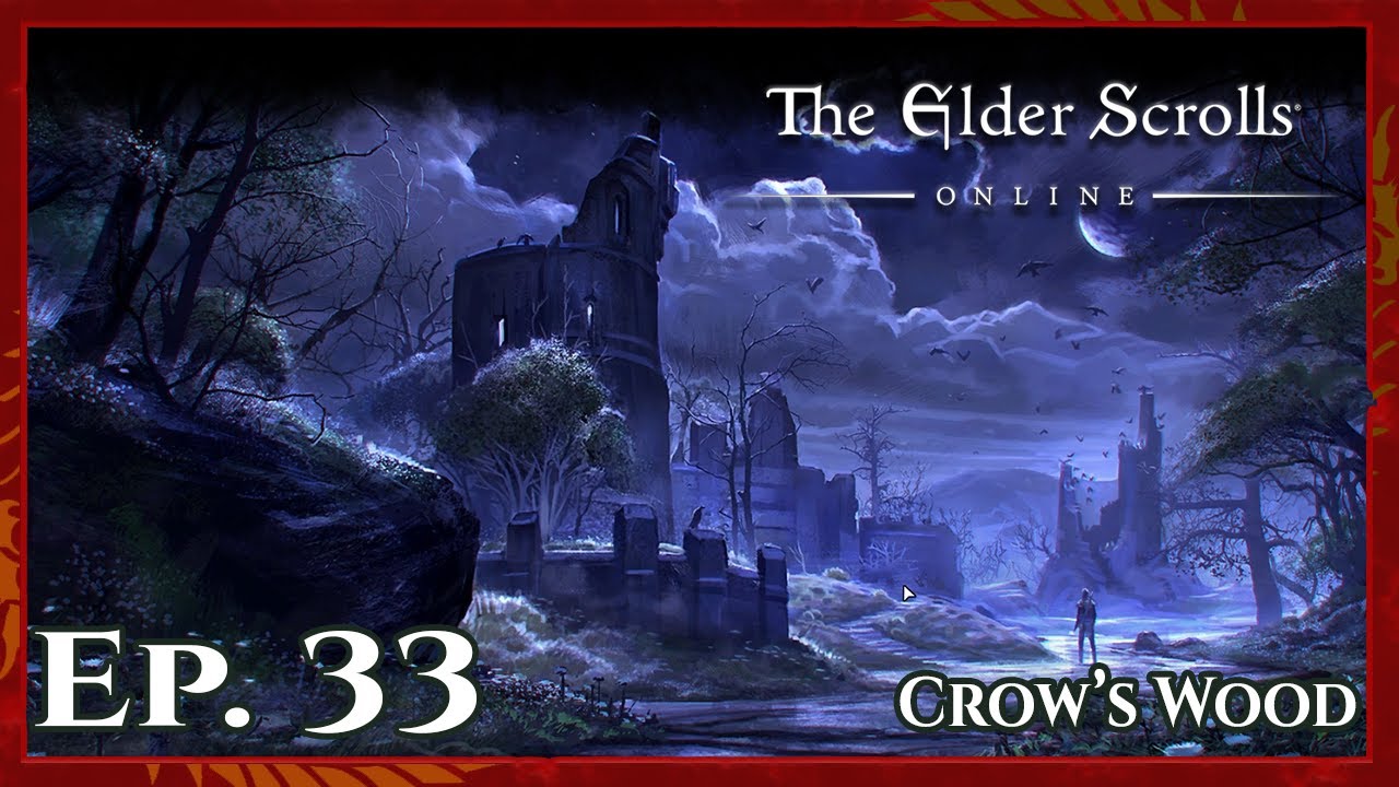 Elder Scrolls Online | Ep. 33 | Crow's Wood - YouTube