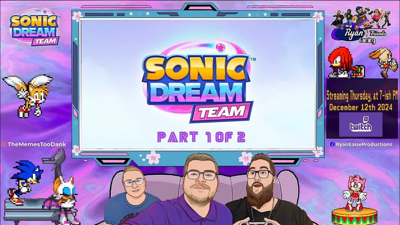 Sonic Dream Team Part 1 of 2 (Twitch Stream) w/ @TheMemesTooDank & @Its ...