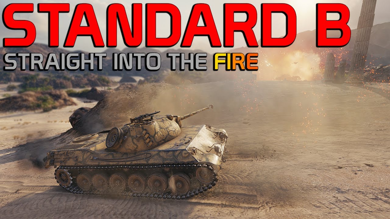 Straight into the FIRE! Standard B | World of Tanks - YouTube