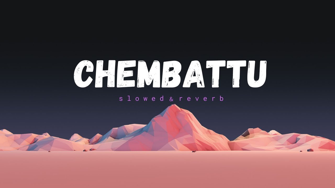 Chembattu ~ _ s l o w e d ﹠ r e v e r b _ | Vedikkettu | - YouTube