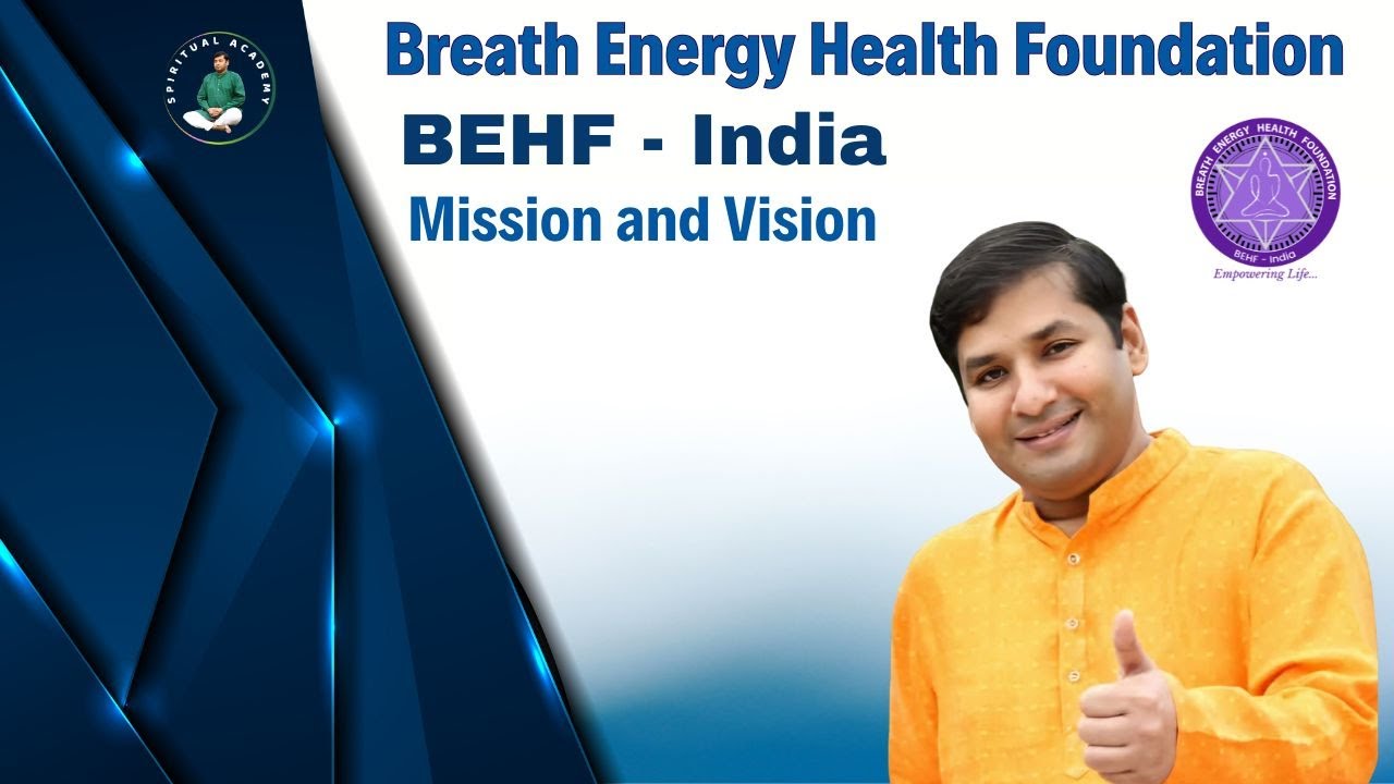 Breath Energy Health Foundation, BEHF - India (Mission and Vision) - by ...