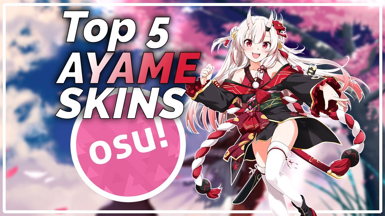 The Best Nakiri Ayame Skins For Osu Youtube