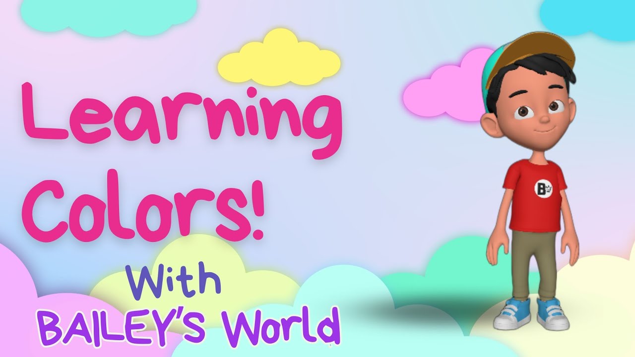 Bailey's World: Learning Colors for Preschool Children - YouTube