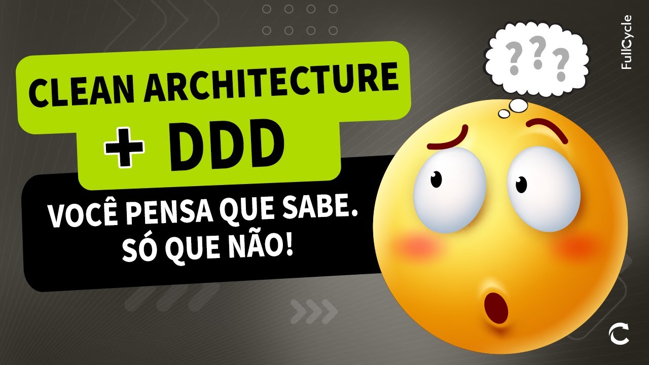 Clean Architecture + DDD: Você pensa que sabe. Só que não! - YouTube