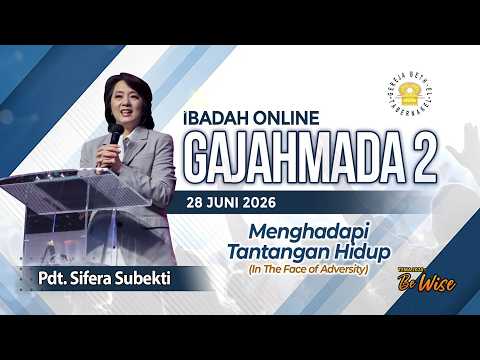 Pdt. Sifera Subekti - MENGHADAPI TANTANGAN HIDUP - 28.06.2026 - IBADAH ONLINE GAJAHMADA 2