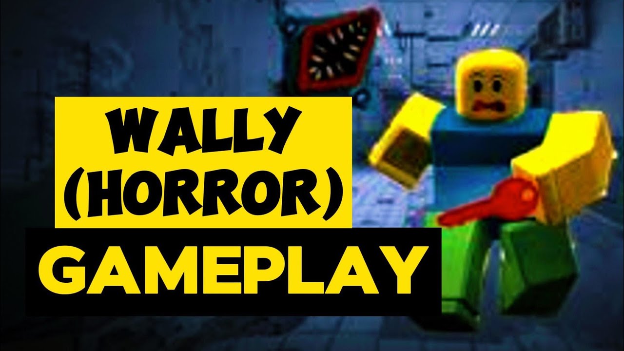 Wally (Horror) | Gameplay | Roblox - YouTube