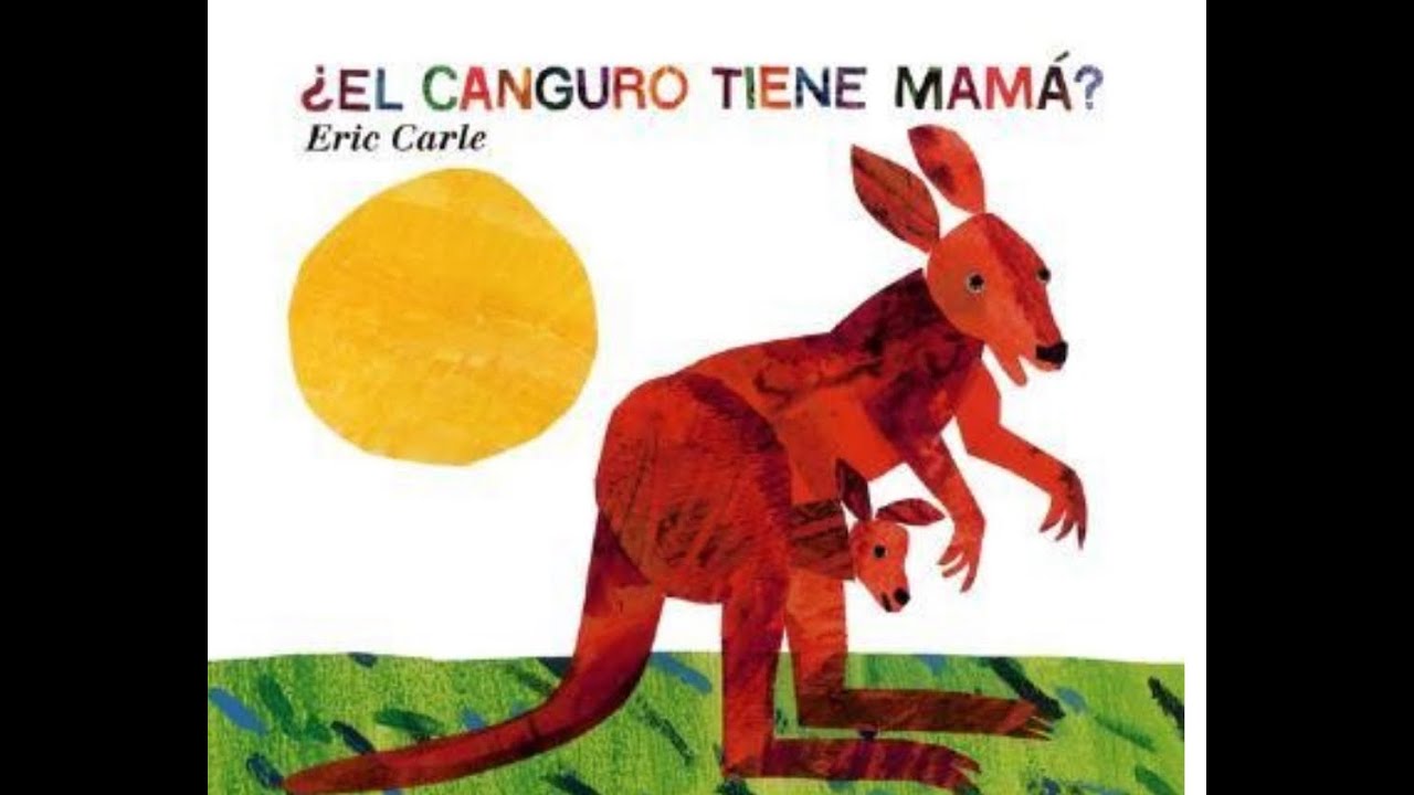 El Canguro tiene Mama? por Eric Carle. - YouTube