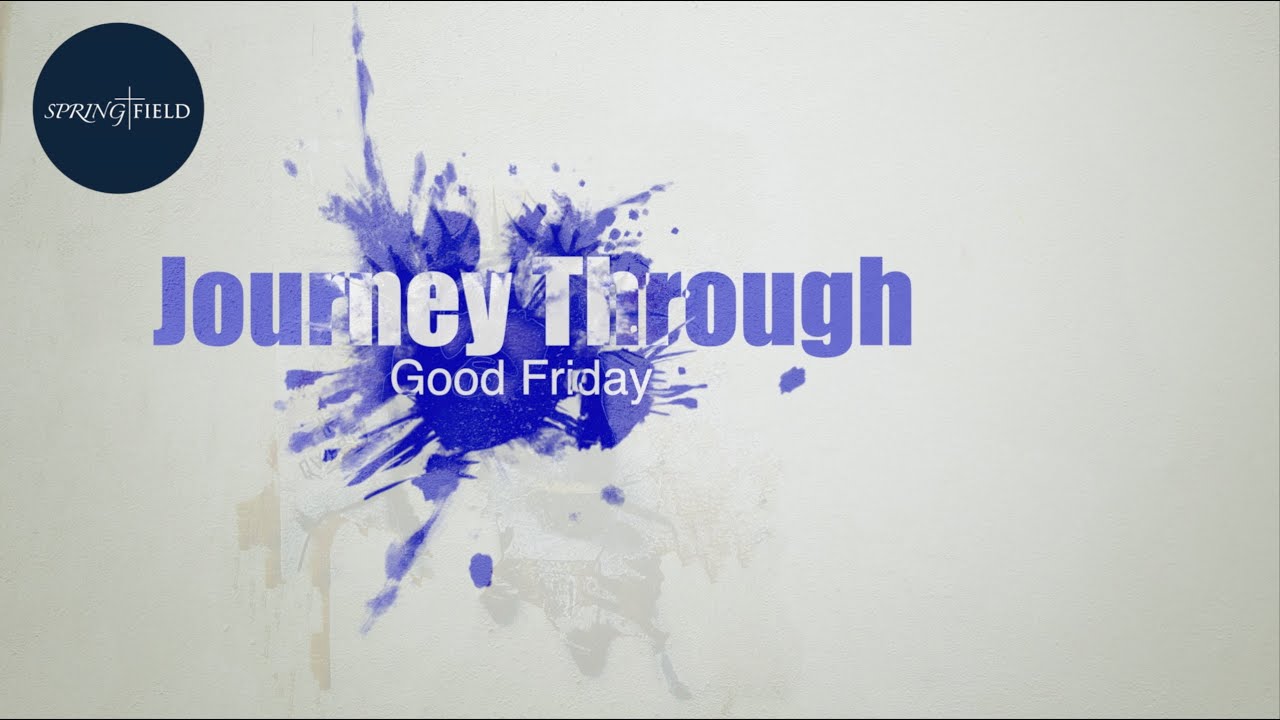 Journey Through Good Friday 2020 - YouTube