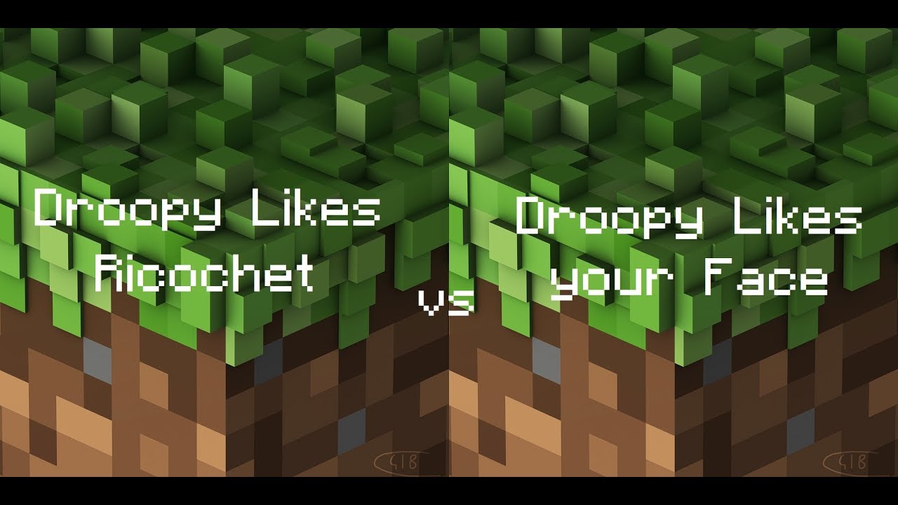 Droopy Likes Ricohet vs Droopy Likes your Face ( C418 MC Music ...