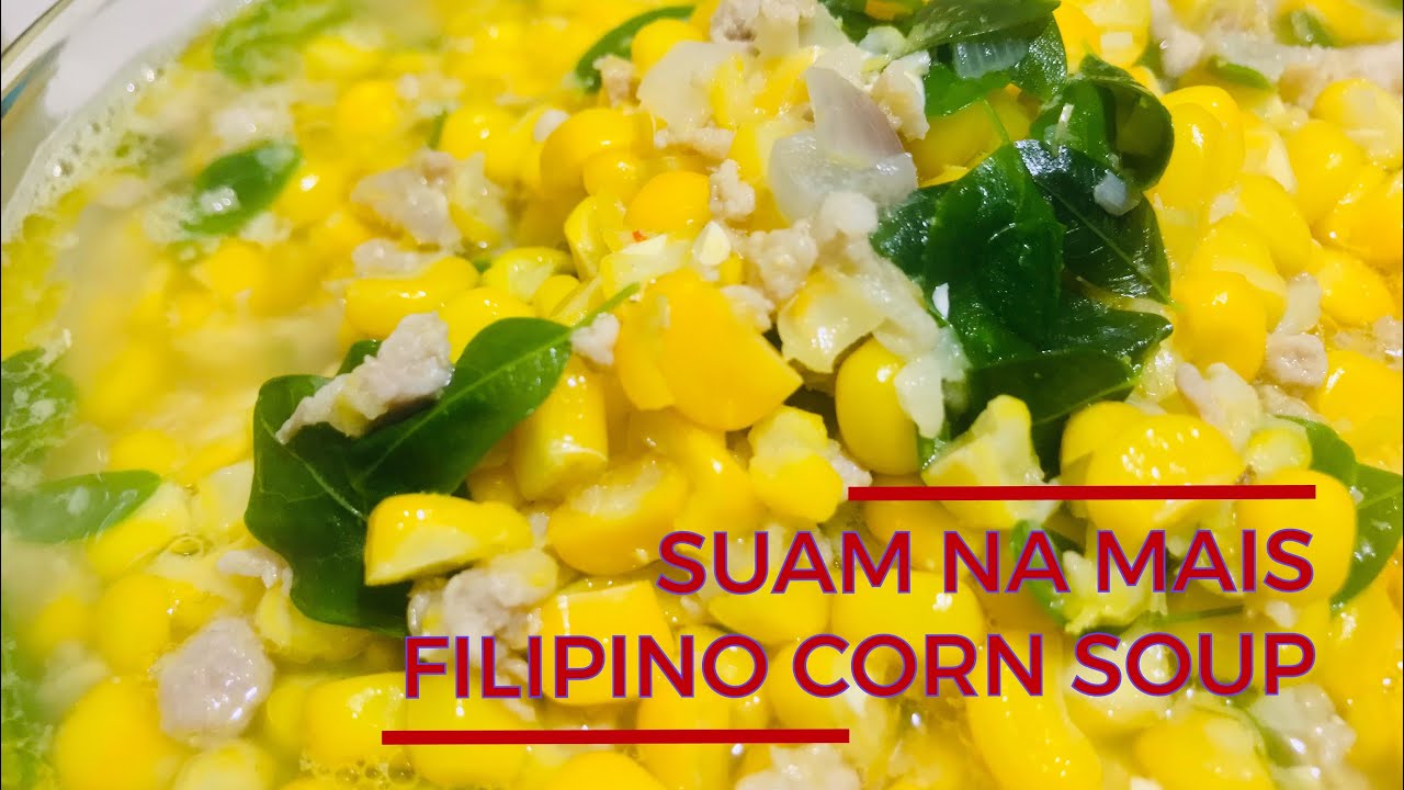 Suam na Mais "Filipino Corn Soup" - YouTube