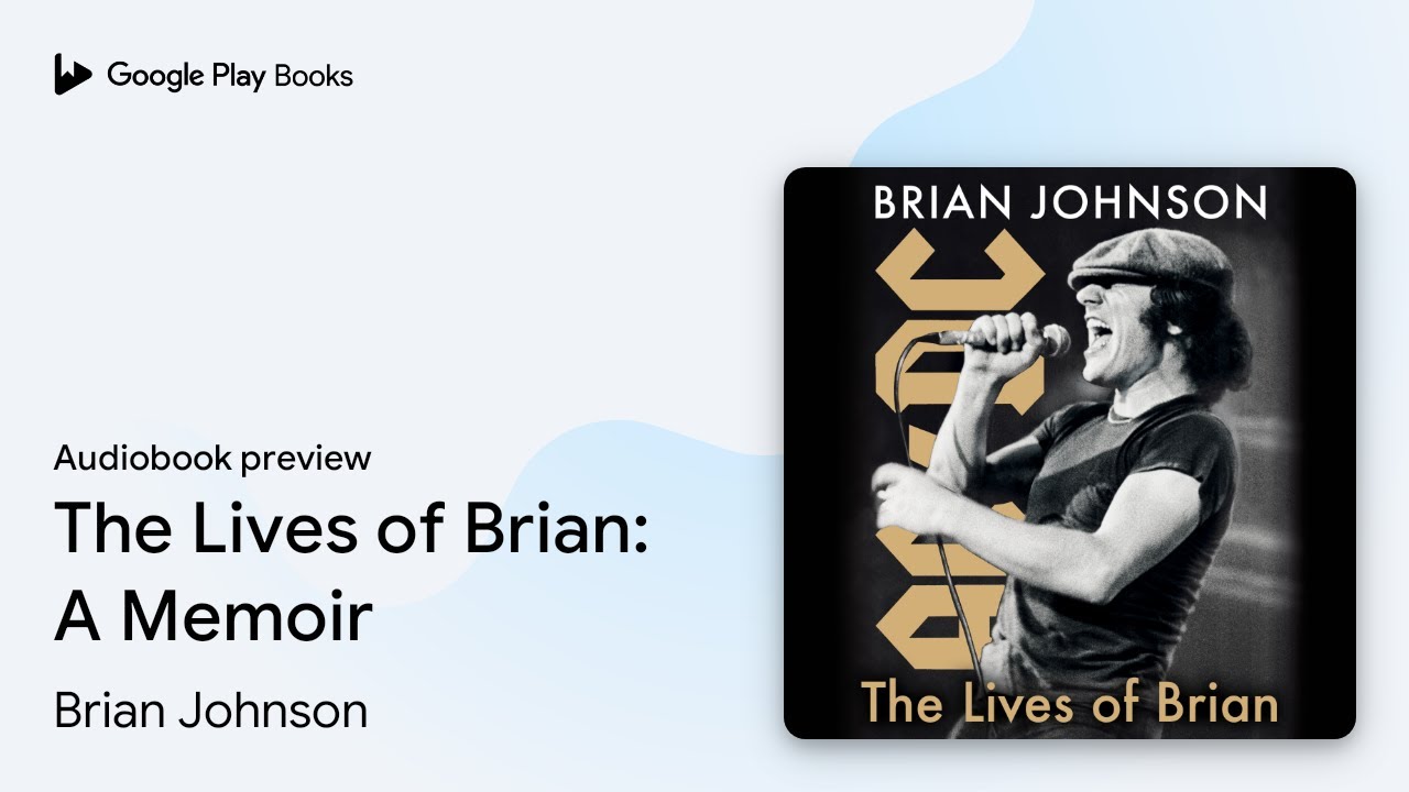 The Lives of Brian: A Memoir by Brian Johnson · Audiobook preview - YouTube