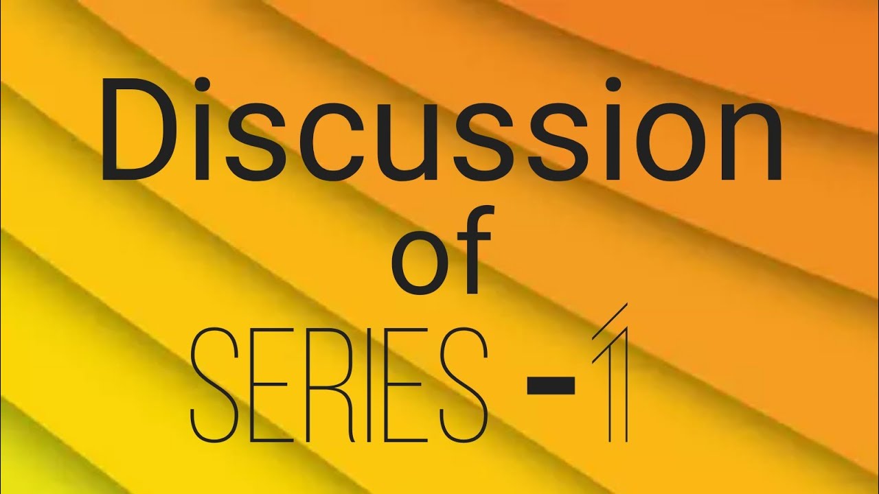 Discussion of Series-1 - YouTube