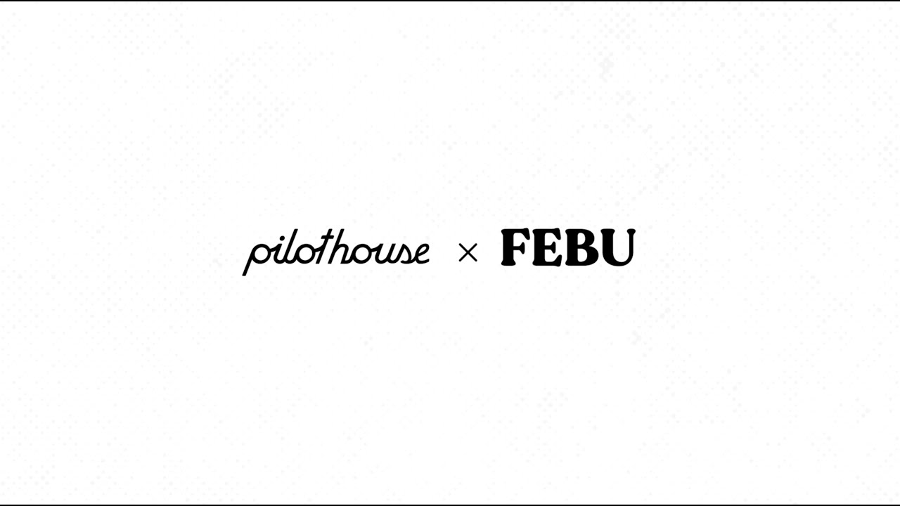 Pilothouse x FEBU Testimonial - YouTube