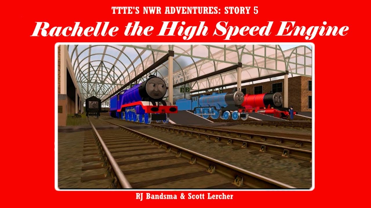TTTE's NWR Adventures - (Ep. 5) - Rachelle the High Speed Engine - YouTube