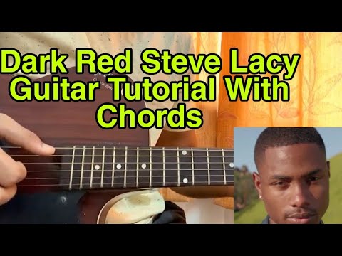 Steve Lacy - Dark Red // Guitar Tutorial, Lesson, Chords - YouTube