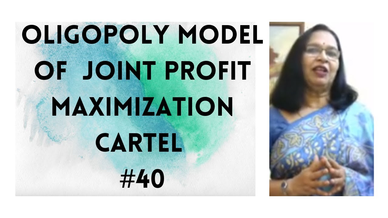 # Oligopoly Model of Joint Profit Maximization Cartel reasons of ...