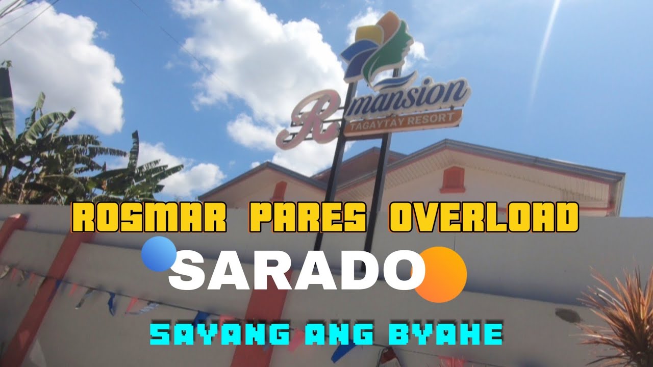 ROSMAR PARES OVERLOAD SARADO SA TAGAYTAY SAYANG ANG BYAHE #rosmarlangmalakas - YouTube