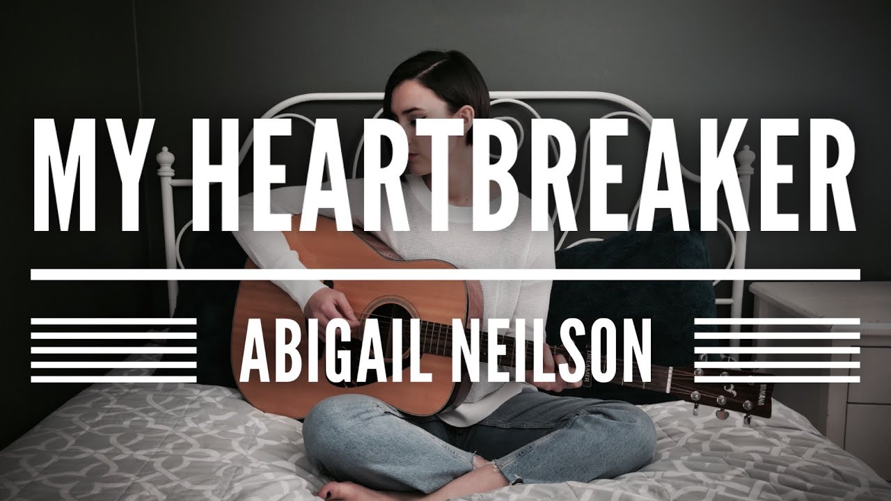 my heartbreaker - Abigail Neilson - YouTube