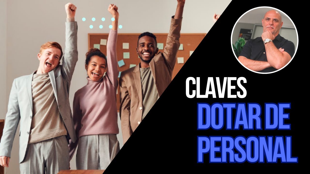 No Olvides Comprender las Claves para Dotar de Personal en tu ...