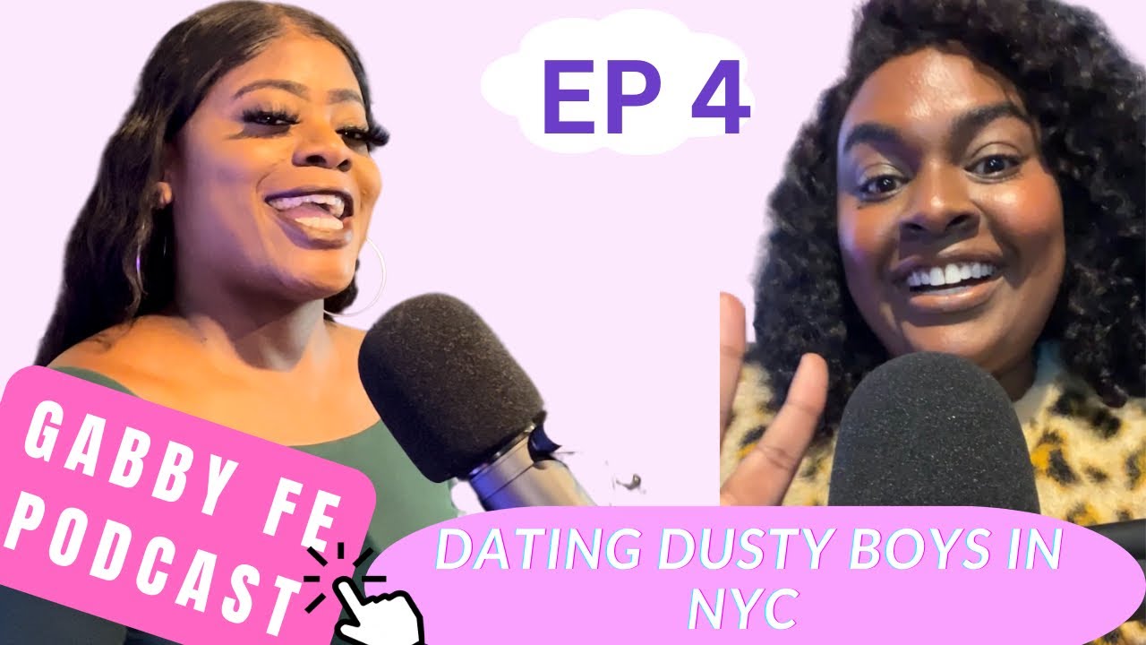 Gabby Fé Podcast EP 4: DATING BROKE BOYS IN NYC!!! - YouTube