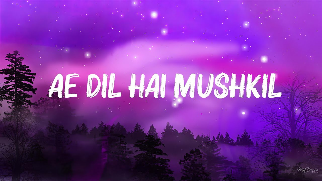 Arijit Singh - Ae Dil Hai Mushkil (lyrics) - YouTube